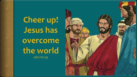 John 161 33 Cheer Up Jesus Has Overcome The World Pnc Bible