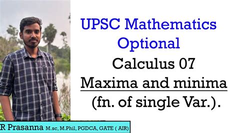 Calculus 07 Maxima And Minima For Functions Of Single Variable Youtube