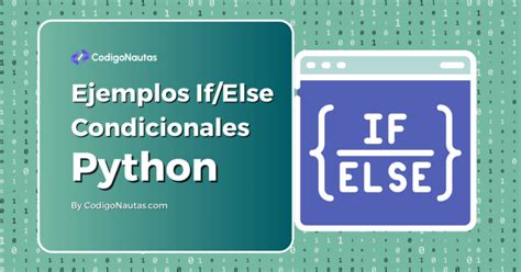 9 Ejemplos De Condicionales If If Else If Elif En Python Codigonautas