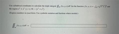 Solved Use Cylindrical Coordinates To Calculate The Triple