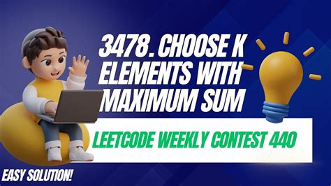 L9 3478 Choose K Elements With Maximum Sum Leetcode Weekly Contest 440 Easy Approach