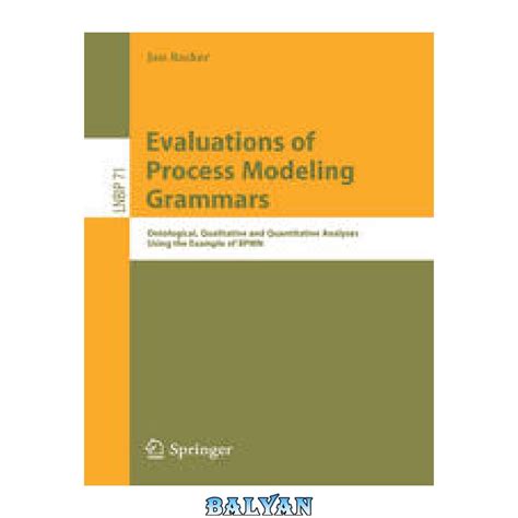 دانلود کتاب Evaluations Of Process Modeling Grammars Ontological Qualitative And Quantitative