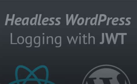 Headless WordPress Logging With JWT