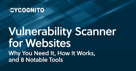 Vulnerability Scanner For Websites Why How 8 Notable Tools CyCognito