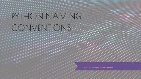 Understanding Variables In Python Naming Conventions Data Types And