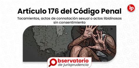 Artículo 176 Del Código Penal Archivos Lp