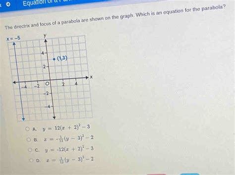 Equation Of A The Directrix And Focus Of A Parabola Are Shown On The Graph Which Is An E [math]