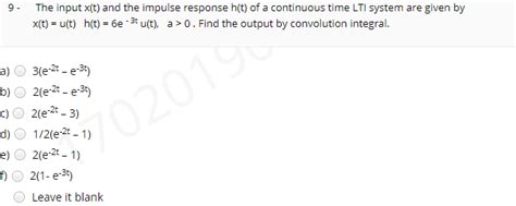 solved 9 the input x t and the impulse response h t of a