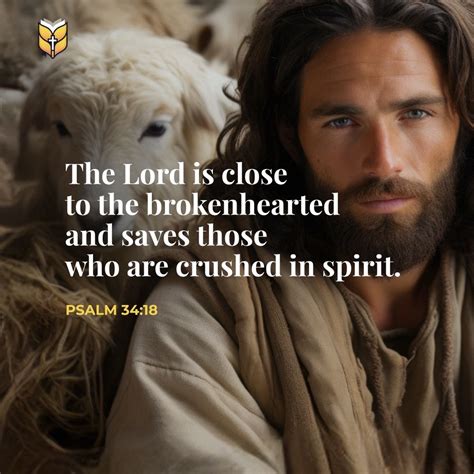 📖 The Lord Is Close To The Brokenhearted And Saves Those Who Are