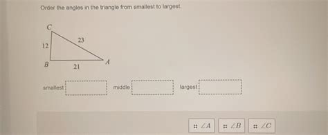 solved order the angles in the triangle from smallest to largest smallest middle largest ∠ a