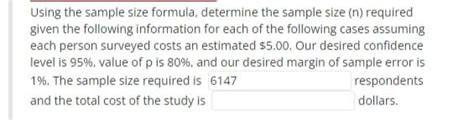 Solved Using The Sample Size Formula Determine The Sample Chegg Com