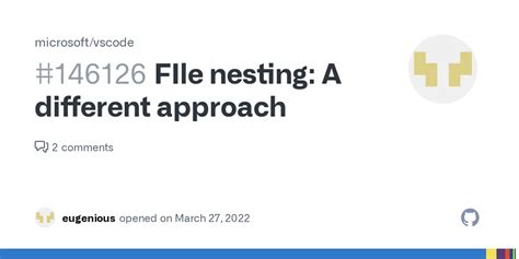 File Nesting A Different Approach · Issue 146126 · Microsoftvscode · Github