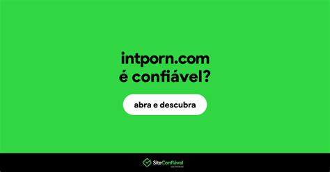 é Confiável Intporn é Segura Site Confiável