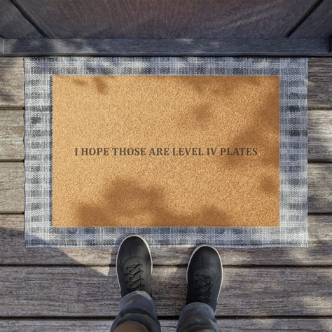 I Hope Those Are Level Iv Plates Doormat Are Those Level Iv Plate Ftatf