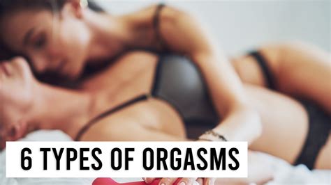 6 Types Of Orgasms Sex Education YouTube