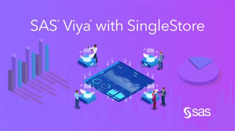 Sas And Singlestore Deliver Next Generation Data And Analytics Architecture