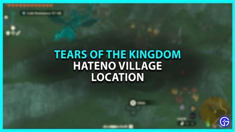 Where Is Hateno Village Location In Zelda Tears Of The Kingdom