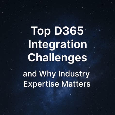 D365 Integration Challenges And Why Industry Experience Matters Third Stage Consulting