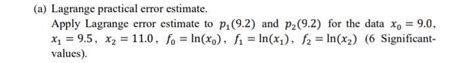 Solved A Lagrange Practical Error Estimate Apply Lagrange