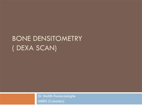 Ppt Bone Densitometry Dexa Scan Powerpoint Presentation Free