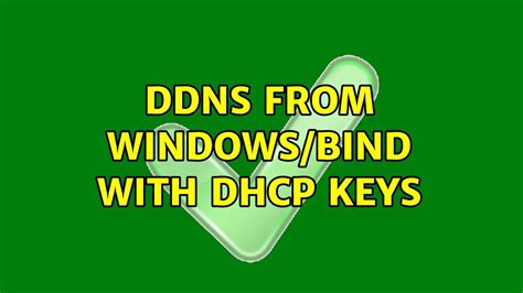 Ddns From Windowsbind With Dhcp Keys Youtube