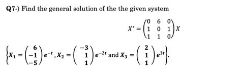 Solved Q7 Find The General Solution Of The The Given Chegg Com