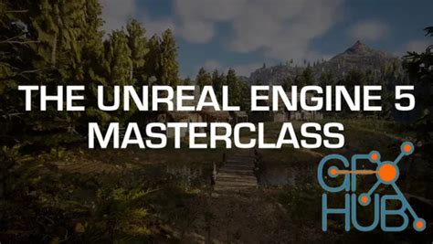 The Unreal Engine 5 Masterclass Gfx Hub 2 0 Creative Community