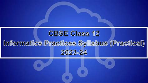 Cbse Class 12 Informatics Practices Practical Syllabus 2023 24 Class