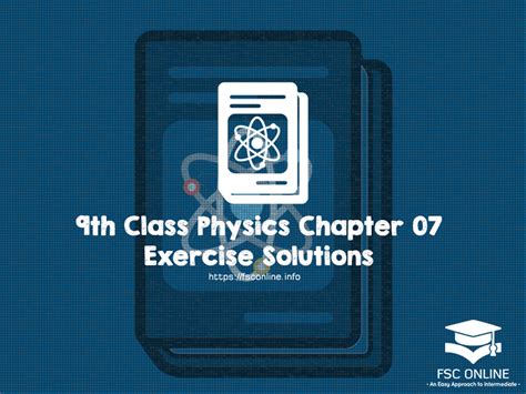 9th Class Physics Chapter 07 Exercise Solutions Notes
