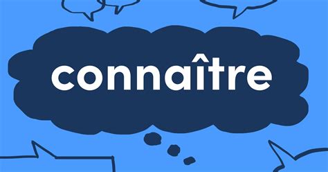 French word of the week connaître Collins Dictionary Language Blog