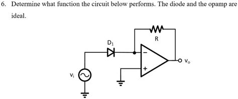 6 Determine What Function The Circuit Below Performs The Diode And