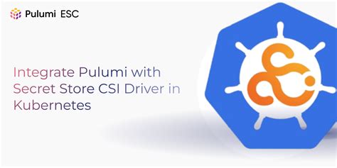 Integrate Pulumi With Secret Store Csi Driver In Kubernetes Pulumi
