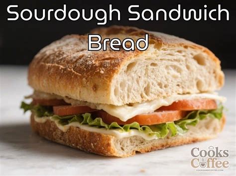 Sourdough Sandwich Bread Same Day Soft Sliceable And Easy Cooks
