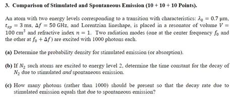 Solved Comparison Of Stimulated And Spontaneous Emission Chegg