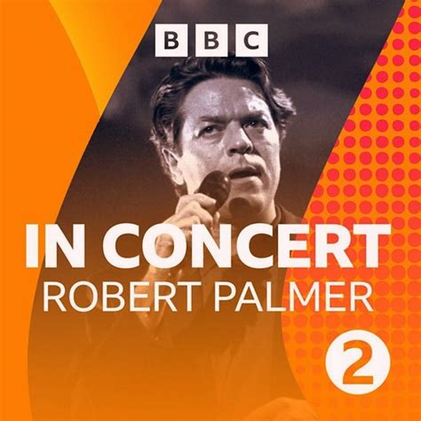 Robert Palmer London 1991 In Concert Bbc 2 Bbc Free Download