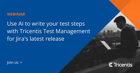 Use Ai To Write Test Steps With Tricentis Test Management For Jira Tricentis