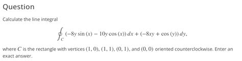 Solved Calculate The Line Integral Chegg Com