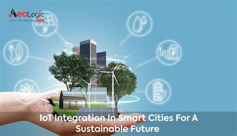 Iot Integration In Smart Cities For A Sustainable Future Aeologic Blog