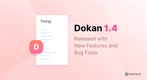 Dokan Product Updates All Major Releases From V To V WeDevs
