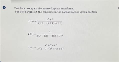 Solved Problems Compute The Inverse Laplace Transforms But Chegg
