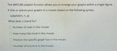 Solved The MATLAB Subplot Function Allows You To Arrange Chegg