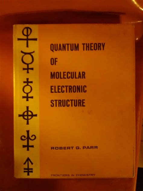 Quantum Theory Of Molecular Electronic Structure By Parr Robert G