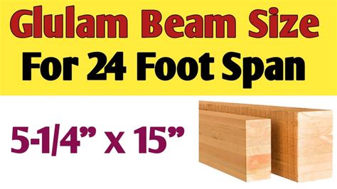What Size Glulam Beam Do I Need For 24 Foot Span Youtube