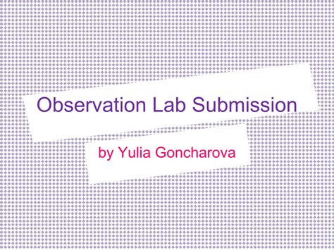 Observation Lab Submission Pptx Business Business And Finance