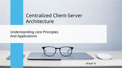 01 centralized client server architecture 2 pptx