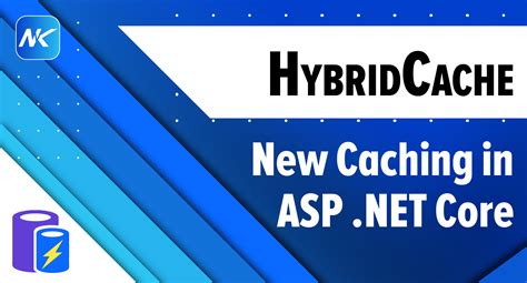 New Caching In ASP NET Core HybridCache