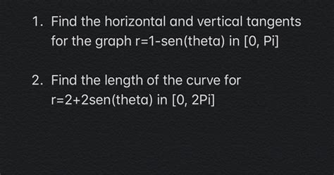 Solved 1 Find The Horizontal And Vertical Tangents For The Chegg Com