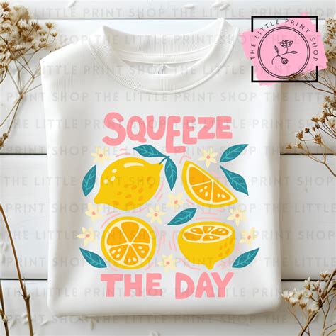 Squeeze The Day Dtf Transfer Decal Little Print Shop