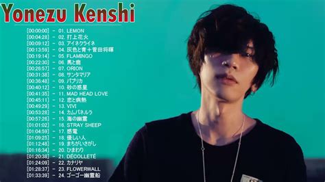 米津玄師人気曲メドレー ♫ 米津玄師 おすすめの名曲 ♫ Kenshi Yonezu Greatest Hits 2021 Youtube