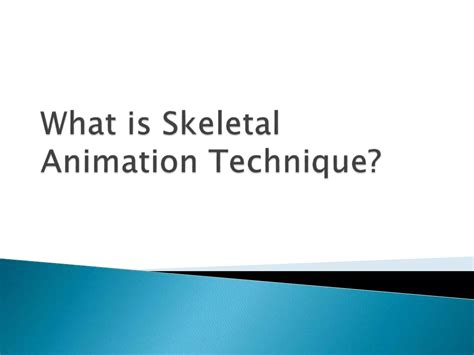 What Is Skeletal Animation Technique Pptx